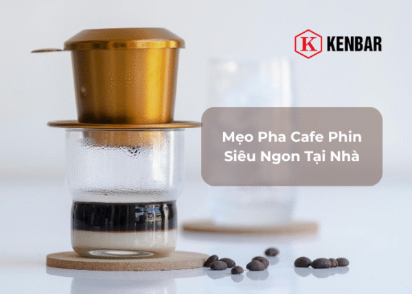 Mẹo Pha Cafe Phin Siêu Ngon Tại Nhà